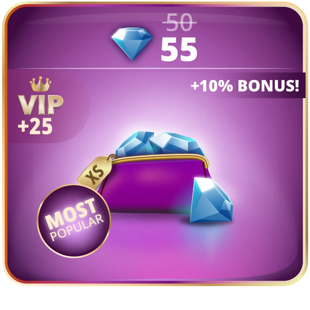 55 Diamonds + 25 VIP Points (10% Bonus)
